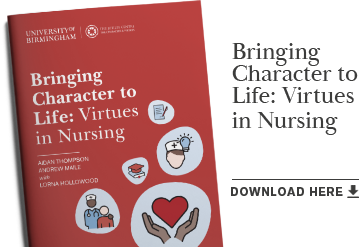 Bringing Character to Life: Virtues in Nursing - Jubilee Centre for ...