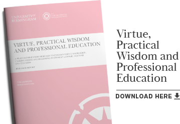 Virtue, Practical Wisdom & Professional Education - Jubilee Centre for ...