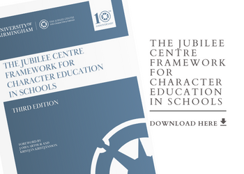 The Jubilee Centre Framework for Character Education in Schools - Jubilee Centre for Character ...