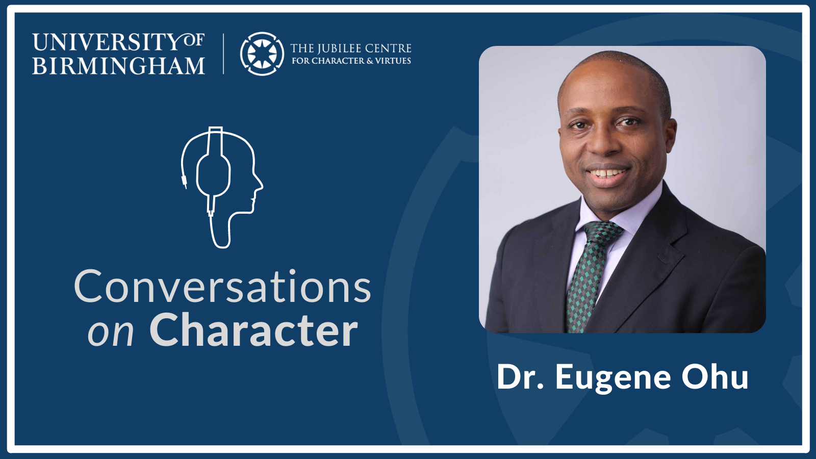 Dr. Eugene Ohu guests on Episode Nine of Conversations On Character ...