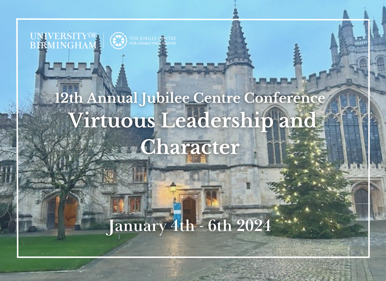 The Jubilee Centre's 12th Annual Conference: Virtuous Leadership and ...
